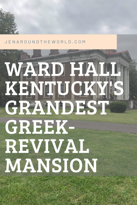 Visiting Ward Hall in Georgetown KY